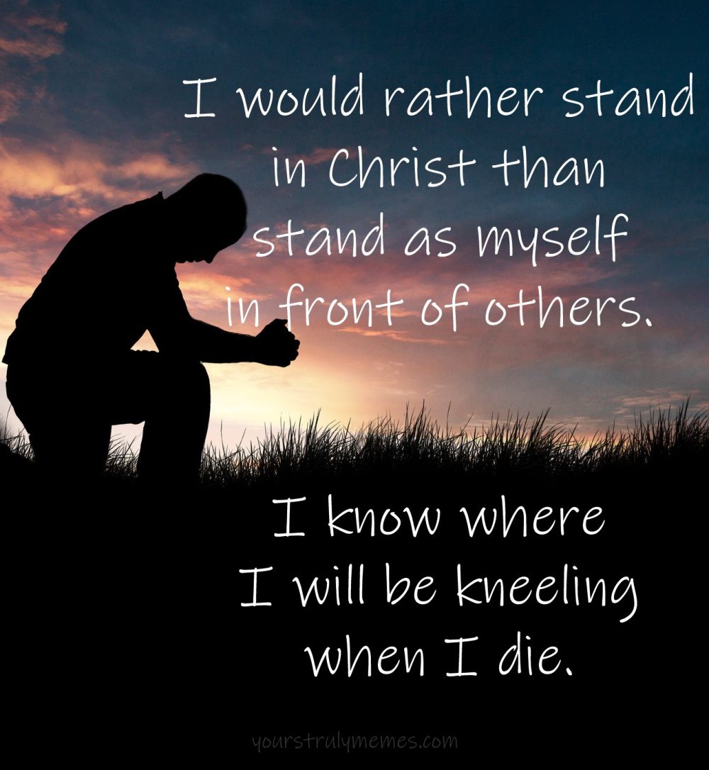 Stand in Christ Kneel before God